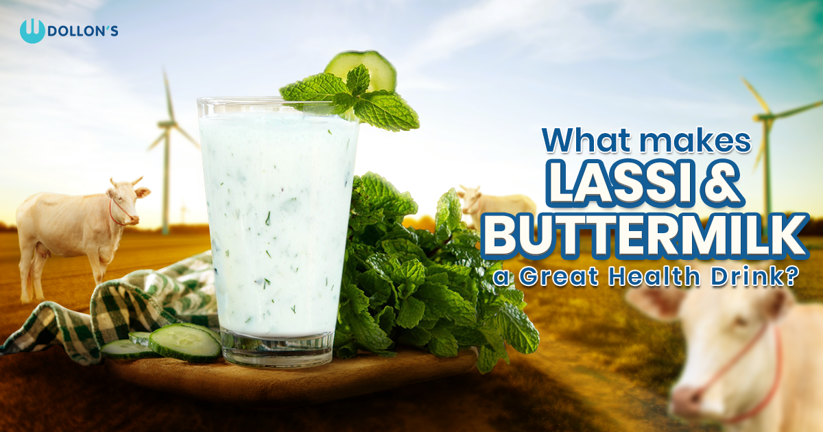 Benefits of Lassi and Buttermilk in a Nutshell